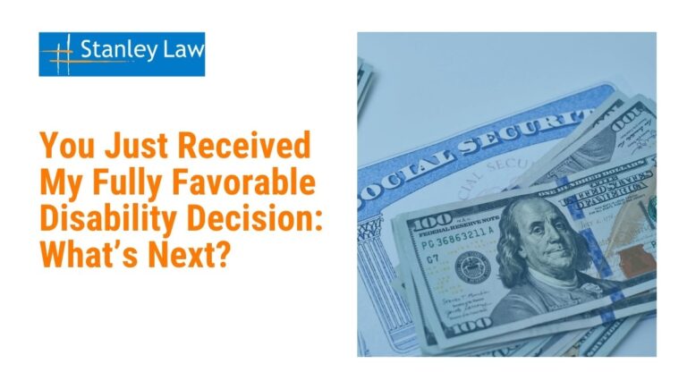 SSDI: What to Do After Your Fully Favorable Decision?