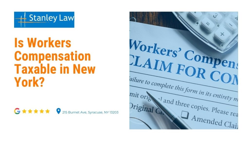 Is Workers' Compensation Taxable in New York? SSDI & Taxes